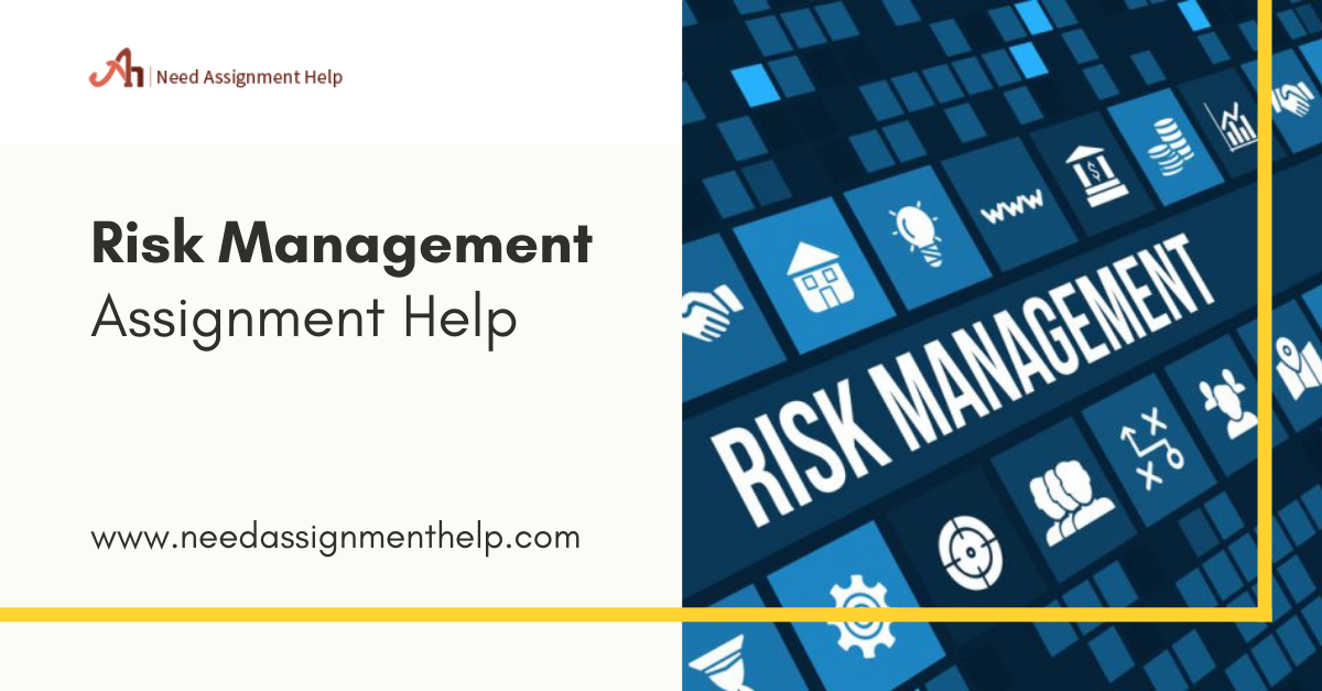 Risk Management Assignment Help | Need Assignment Help
